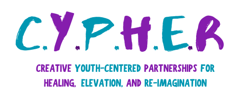 CYPHER – Creative Youth-Centered Partnerships for Healing, Elevation ...